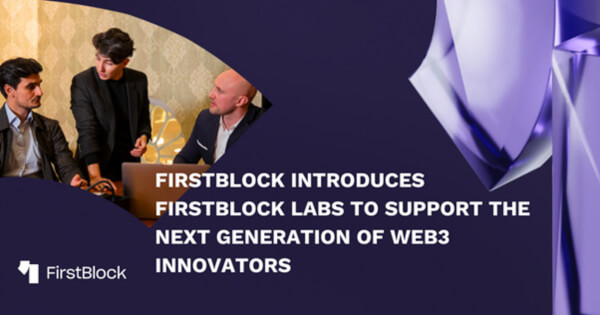 Firstblock Introduces Firstblock Labs To Support The Next Generation Of ...